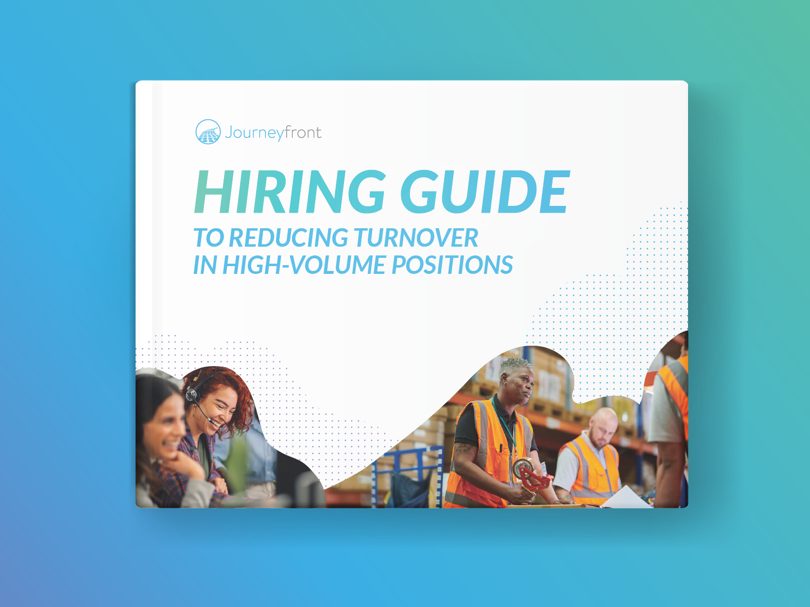 Complete Hiring Guide for Reducing Turnover in High Volume Positions